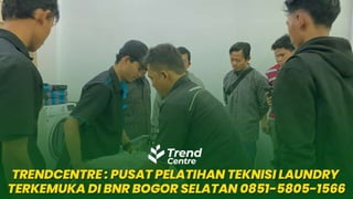 TrendCentre: Pusat Pelatihan Teknisi Laundry Terkemuka di BNR Bogor ...