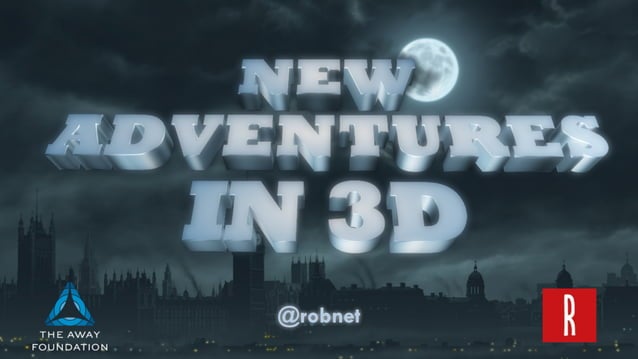 New adventures in 3D | PPT