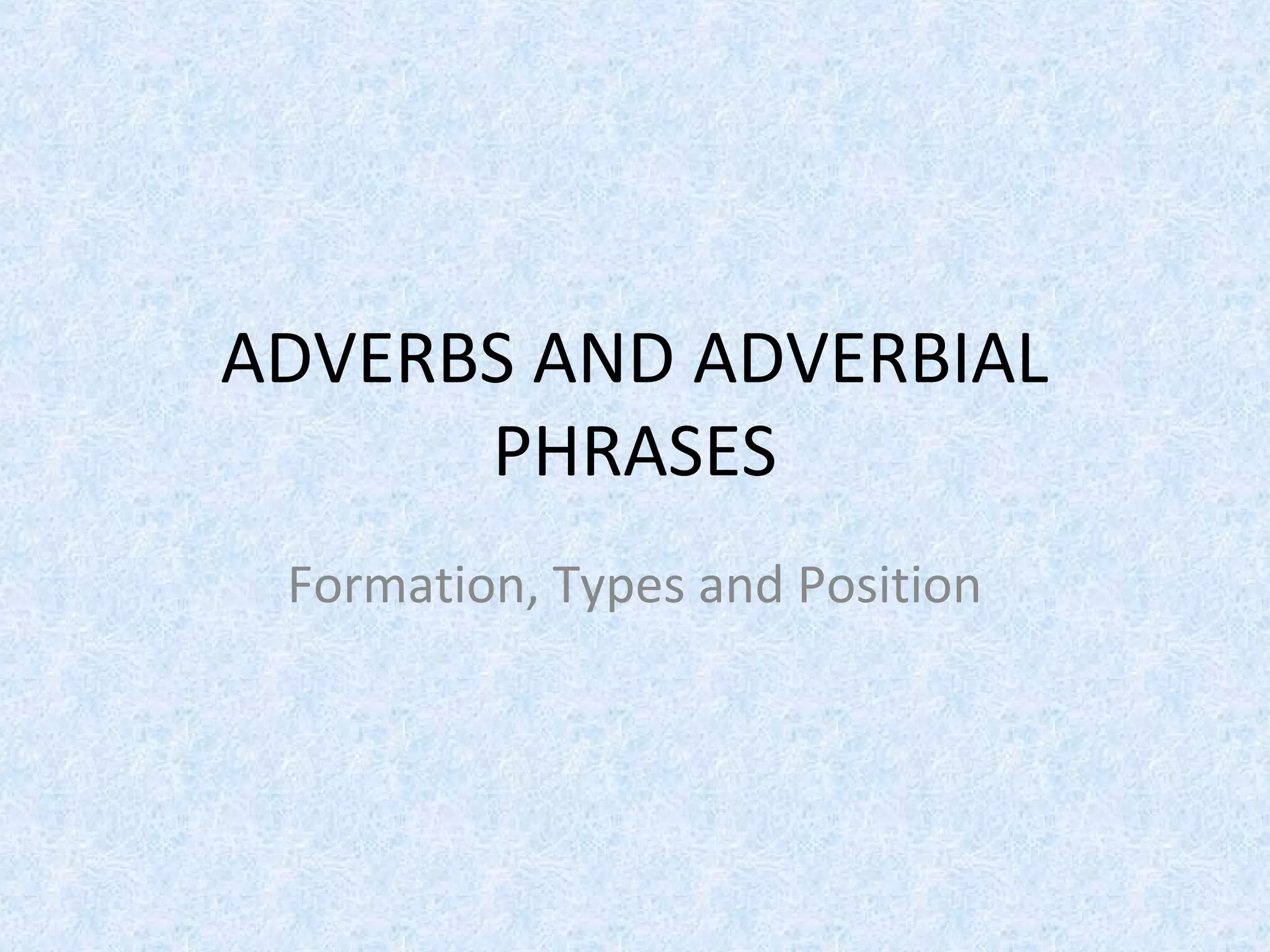 New adverbs and adverbial phrases | PPT