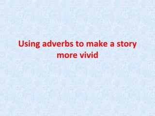 New adverbs and adverbial phrases | PPT