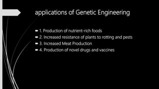New applications of genetic engineering | PPT