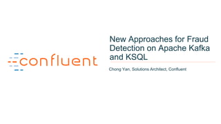 New Approaches for Fraud Detection on Apache Kafka and KSQL | PPT