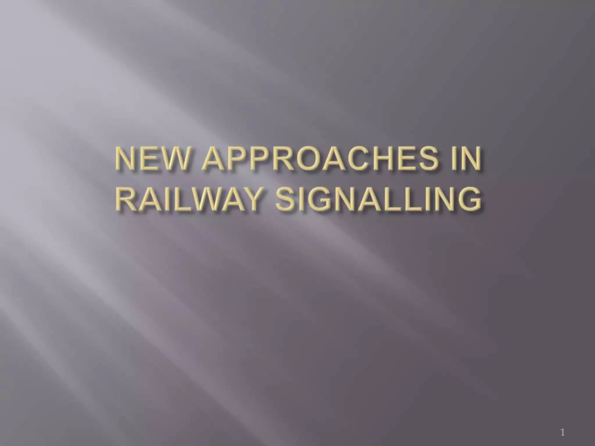 New approaches in railway signaling | PPTX