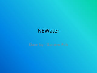 Ne water | PPT