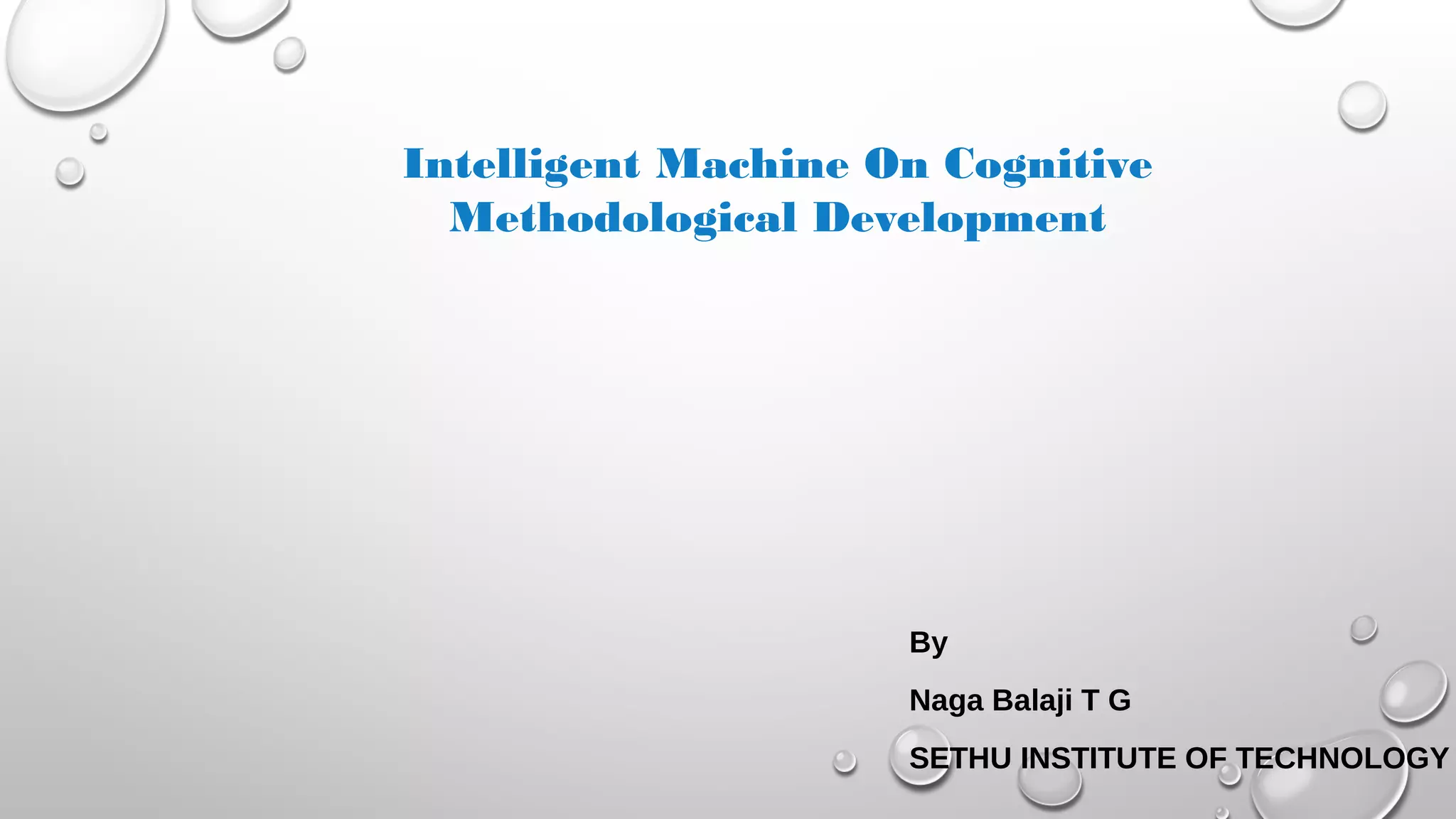 Intelligent Machine On Cognitive Methodological Development | PPT