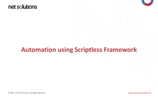 Scriptless Automation Testing: A Unique Framework To Accelerate ...