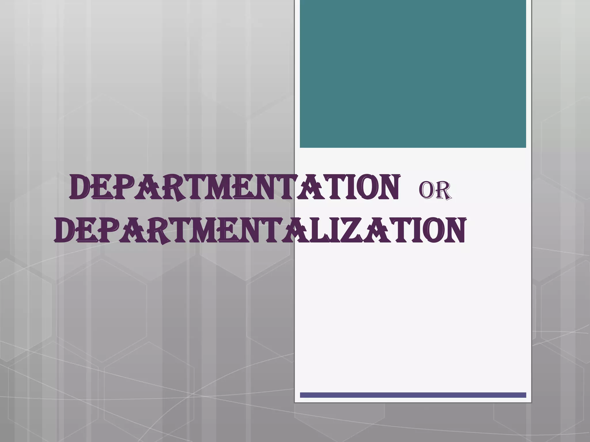 Bases of Departmentation | PPTX