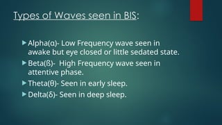 BIS Monitoring and It's Role in Anesthesia - Jeet Dey.pptx