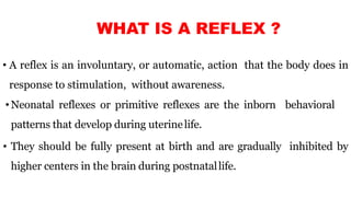 NEWBORN REFLEXES/ PRIMITIVE REFLEXES | PPTX