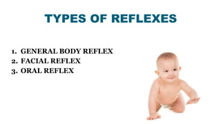 NEWBORN REFLEXES/ PRIMITIVE REFLEXES | PPTX