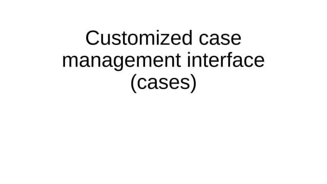 New case management interface (cases) | PPT