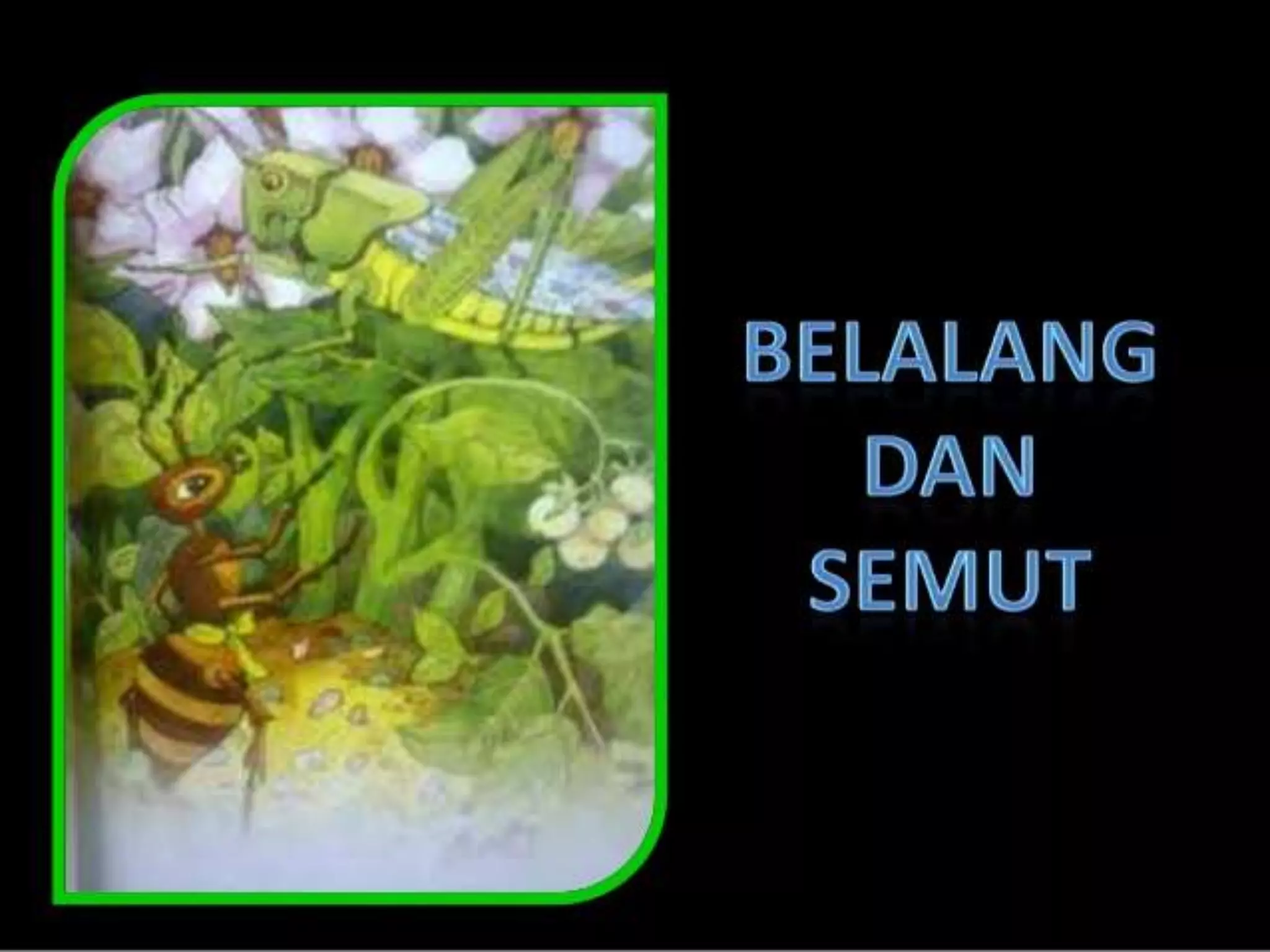 Cerita Anak "belalang dan semut" | PPTX