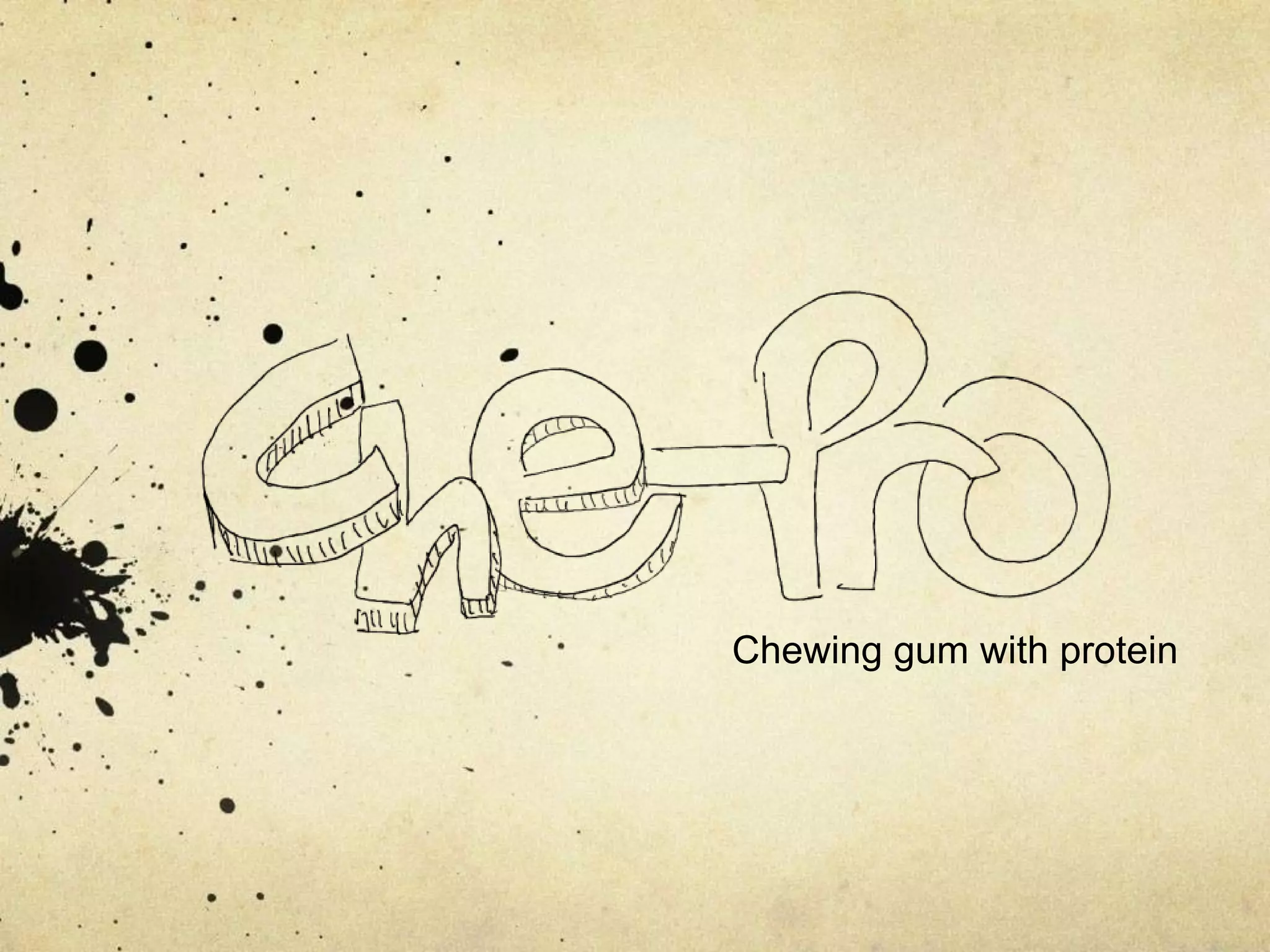 CHE-PRO chewing gum with protein | PPTX
