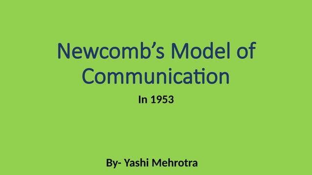 Newcomb’s Model of Communication.pptx123 | PPTX | Science