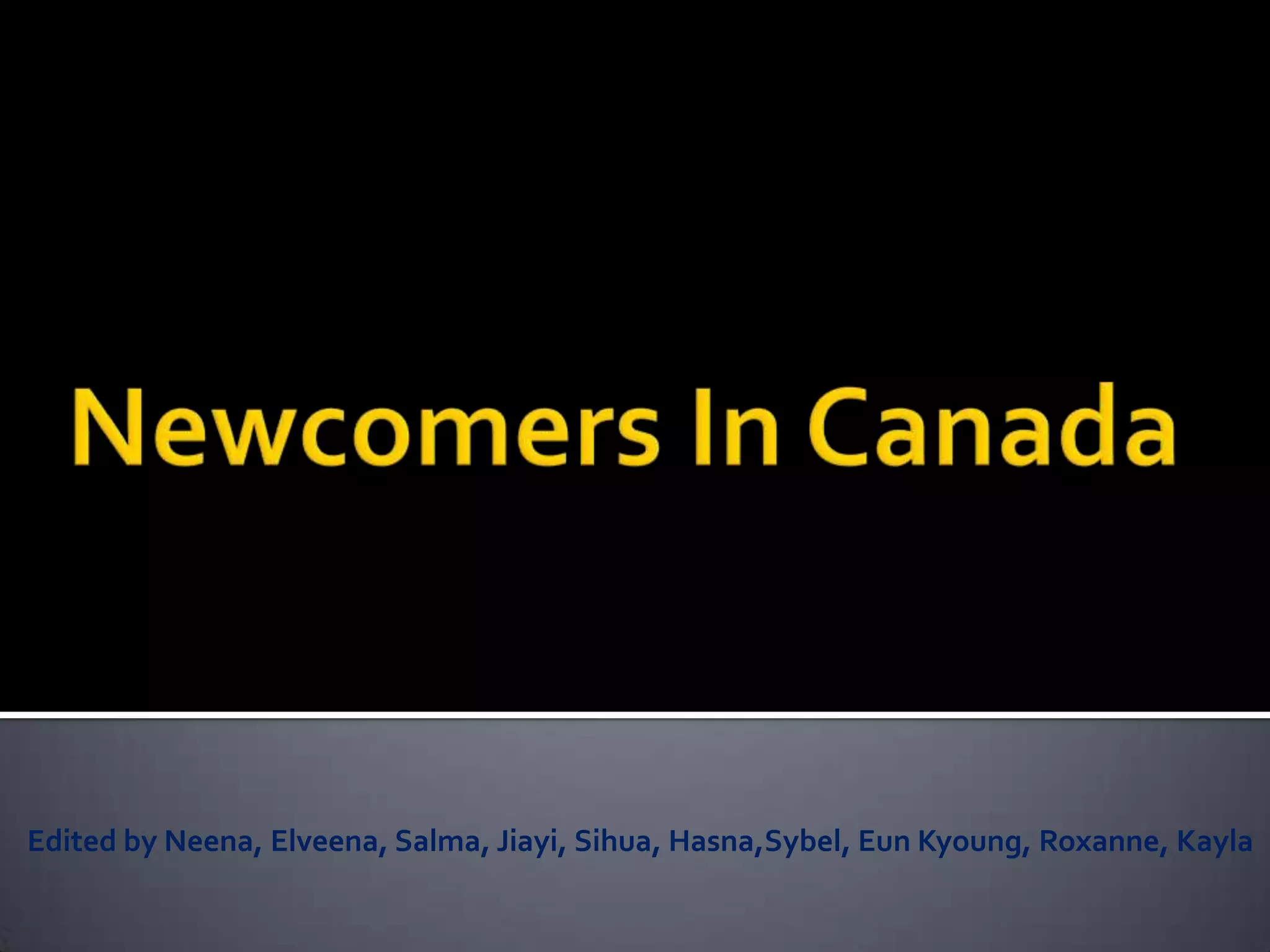 Newcomers in canada powerpoint final | PPTX