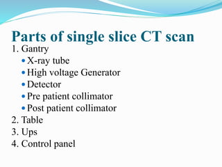 Difference Between Single Slice and Multi Slice CT Scanner | PPTX