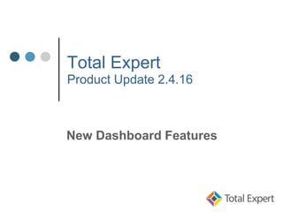 Total Expert Dashboard Features Update | PPT