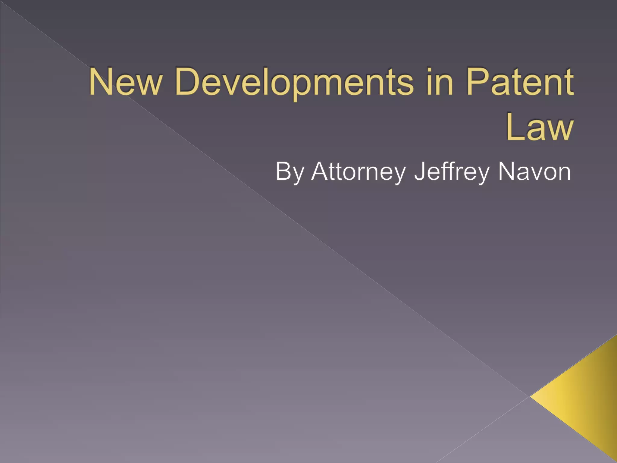 New Developments in Patent Law | PPTX