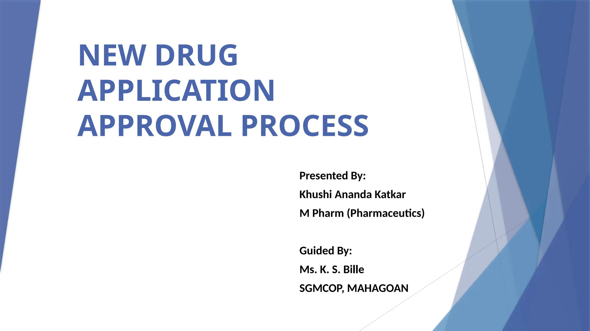 NEW DRUG APPLICATION APPROVAL PROCESS.pptx