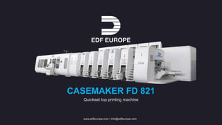 New Edf Europe FD 821 Casemaker | PPT