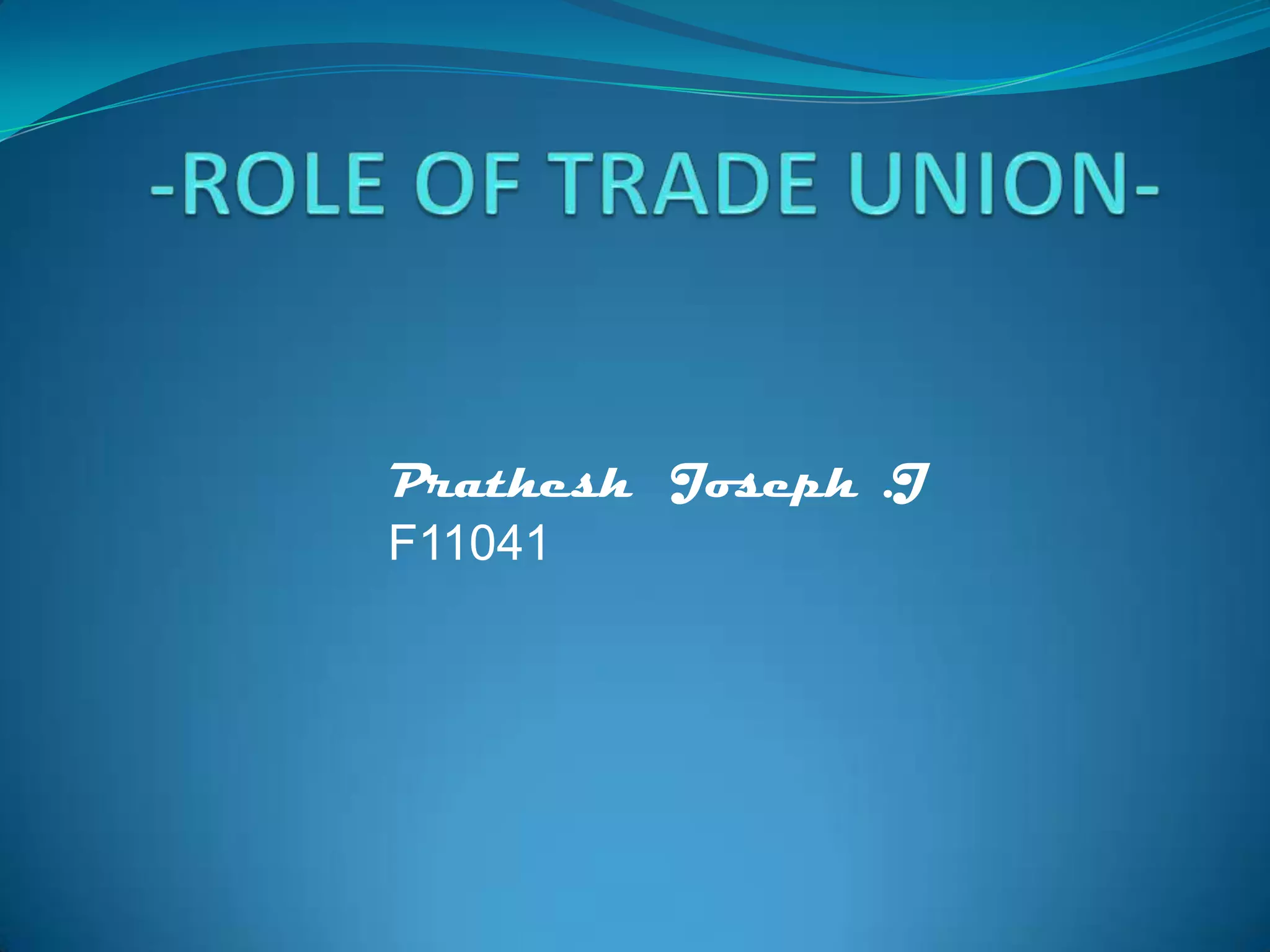 TRADE UNION | PPTX | Business | Business and Finance