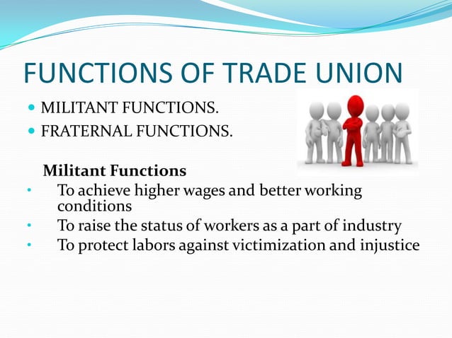 TRADE UNION | PPTX | Business | Business and Finance