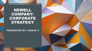Newells strategic management case study | PPTX