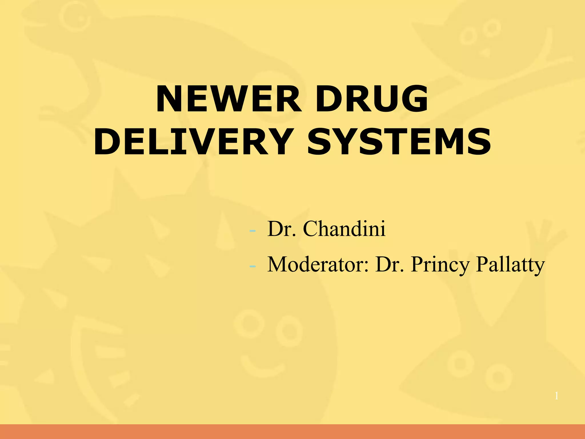 Newer drug delivery systems | PPTX