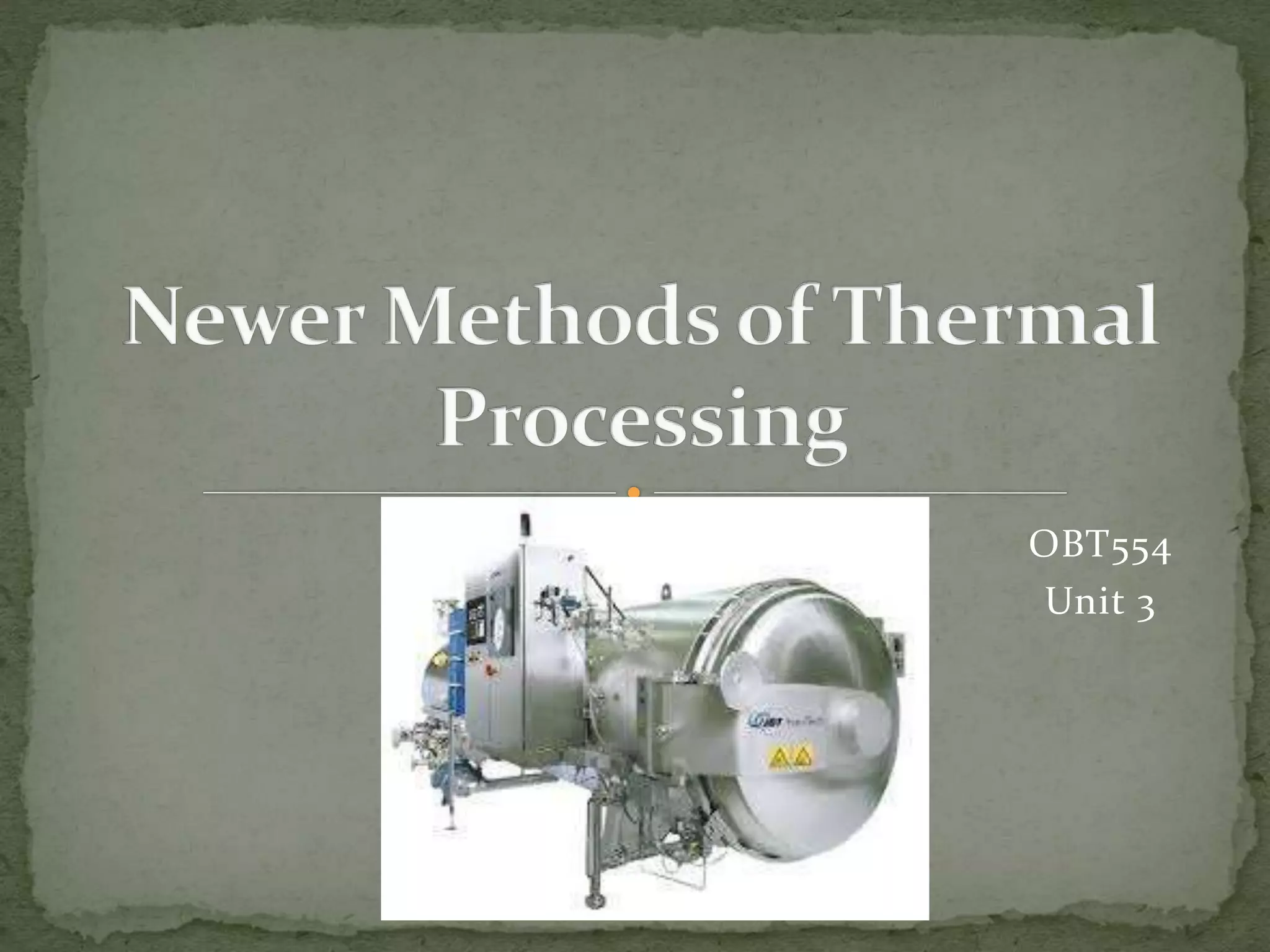 Newer methods of thermal processing - Dr KG/KCET | PPTX