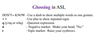 Glossing in ASL. What is it? Eight examples. | PPTX