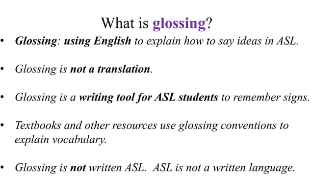 Glossing in ASL. What is it? Eight examples. | PPTX