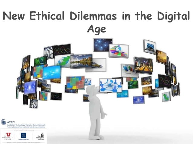 New Ethical Dilemmas in the Digital age | PPTX | Internet | Computing