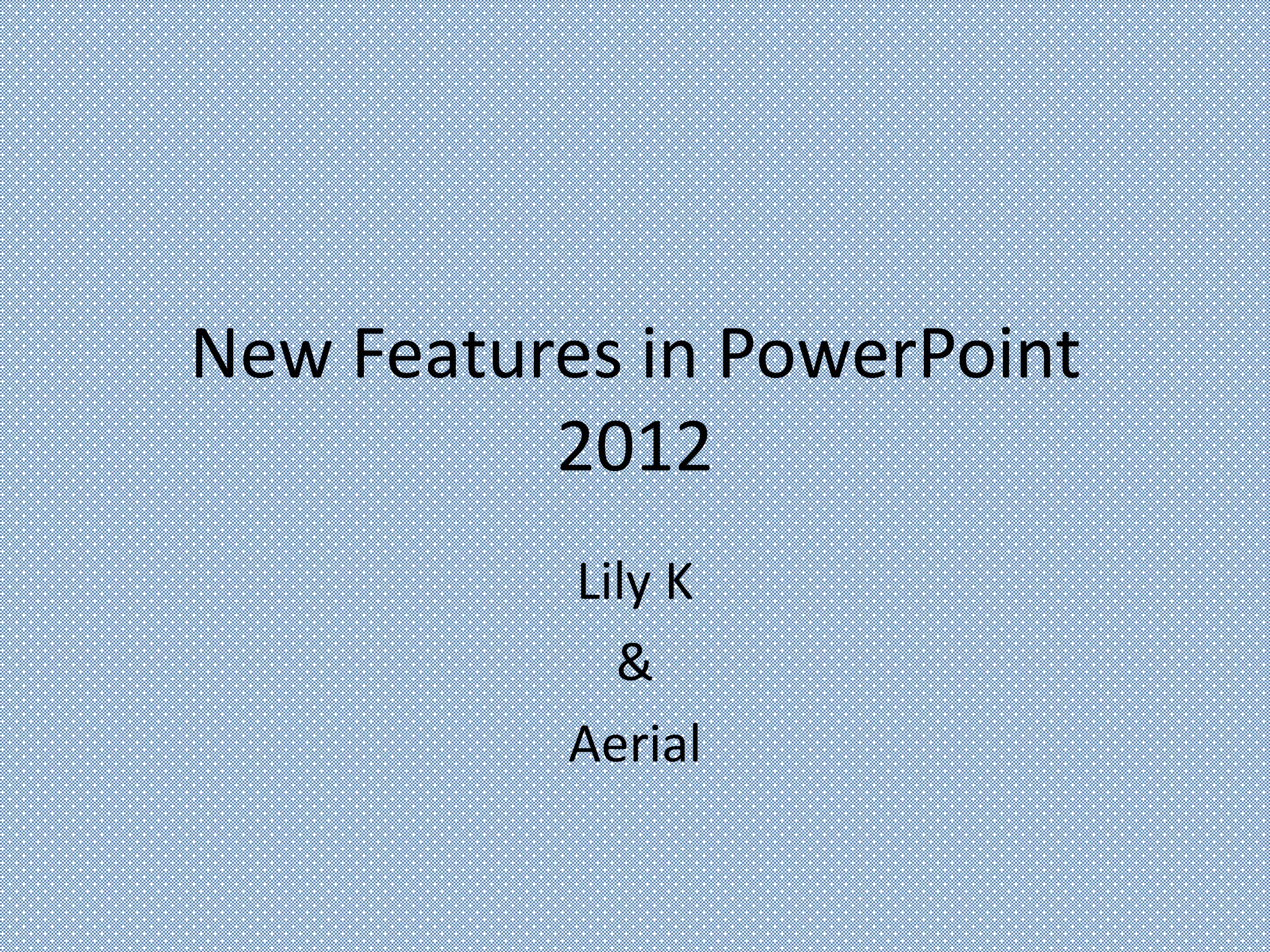 New features in powerpoint 2012 | PPTX