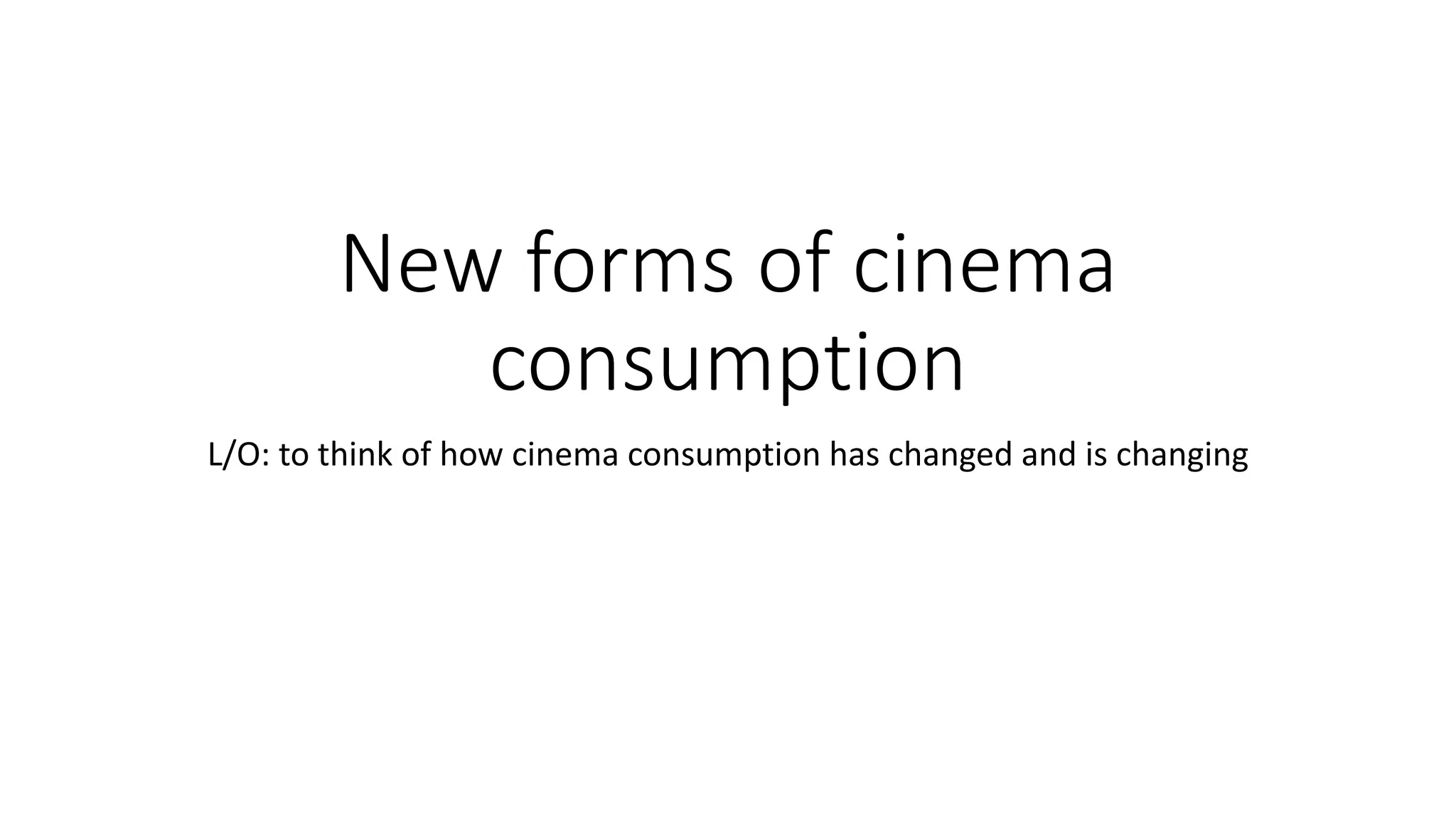 New forms of cinema consumption | PPTX