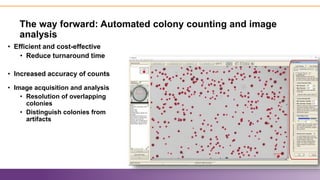 Automated Colony Counting - New Methods Can Save Researchers Time and Cost | PPT