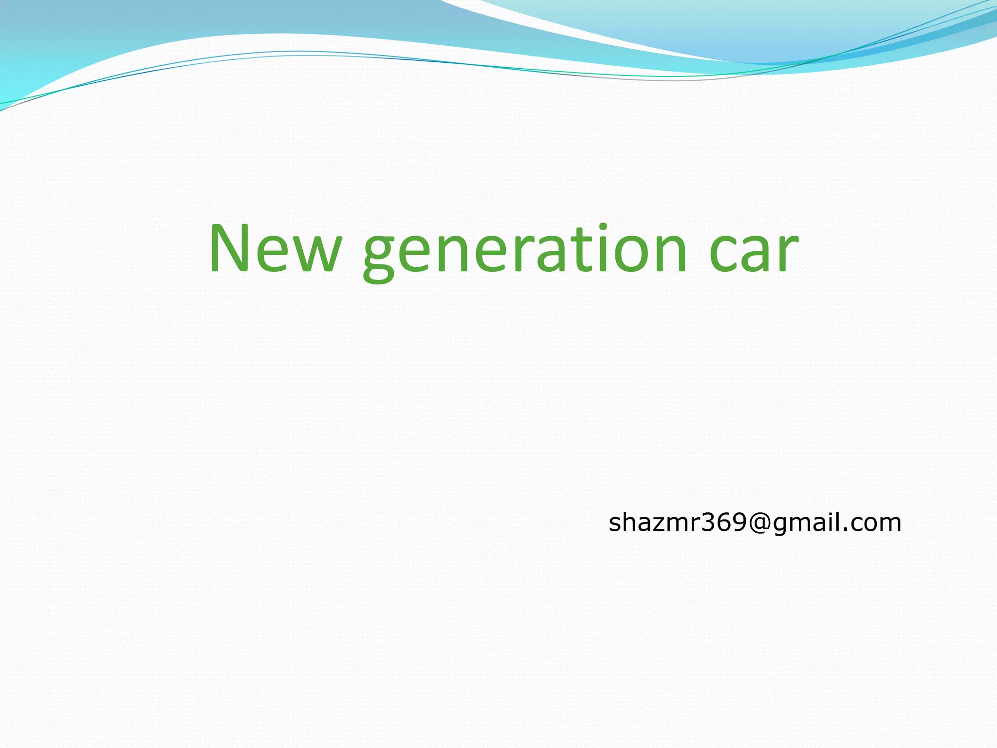 New generation car - Shaz | PDF