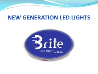 New generation LED Lights. | PPTX