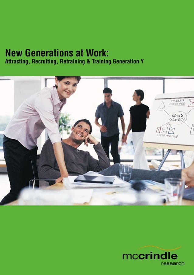 Understanding Generation Y: The New generations at work. Attracting ...