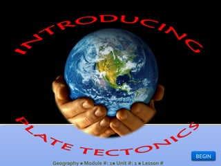 Gepgraphy M1 Introducing Plate Tectonics | PPT