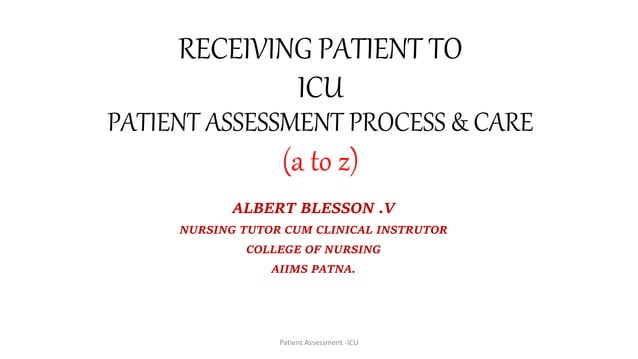 New icu patient assessment process | PPTX | First Aid | Injuries