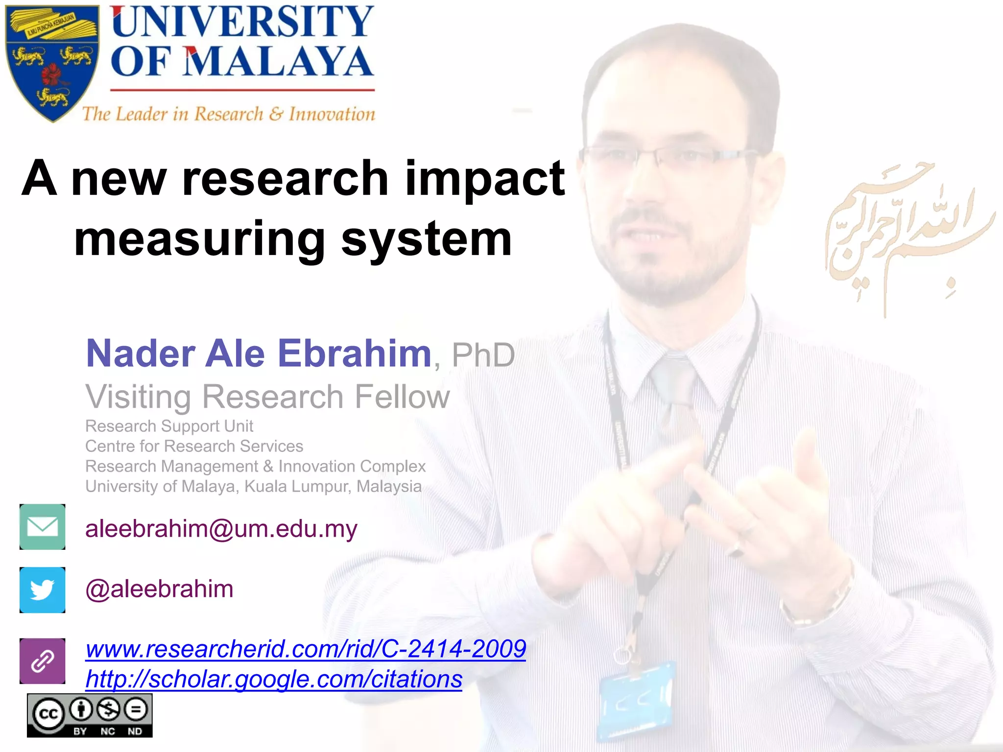 A new research impact measuring system by nader ale ebrahim | PPT