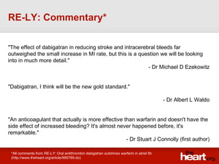 RE-LY (Randomized Evaluation of Long-Term Anticoagulant Therapy) | PPT