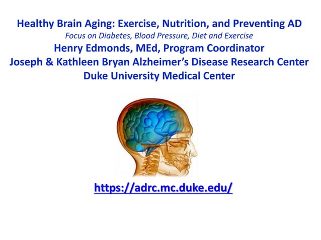 Healthy Brain Aging: Exercise, Nutrition, and Preventing AD | PPT