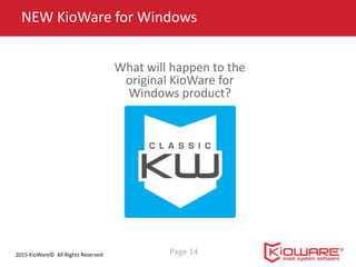The NEW KioWare for Windows! | PPTX