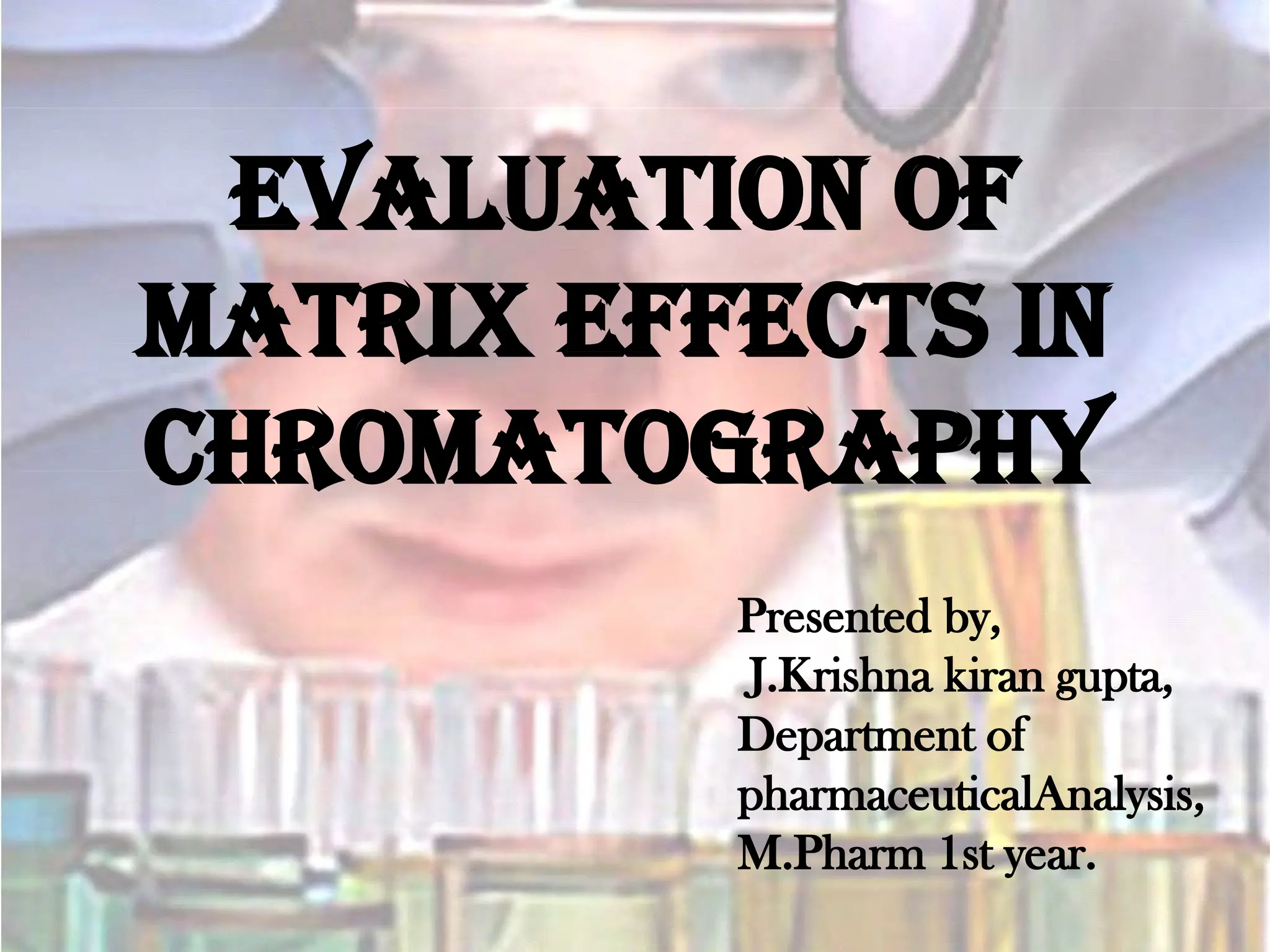 evaluation of matrix effect in chromatography | PPTX