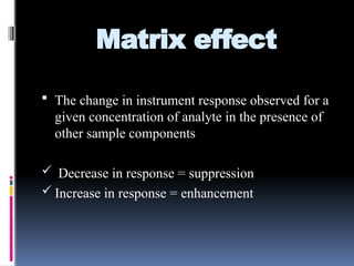 evaluation of matrix effect in chromatography | PPTX