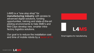 L4MS - Logistics for Manufacturing SMEs | PPTX