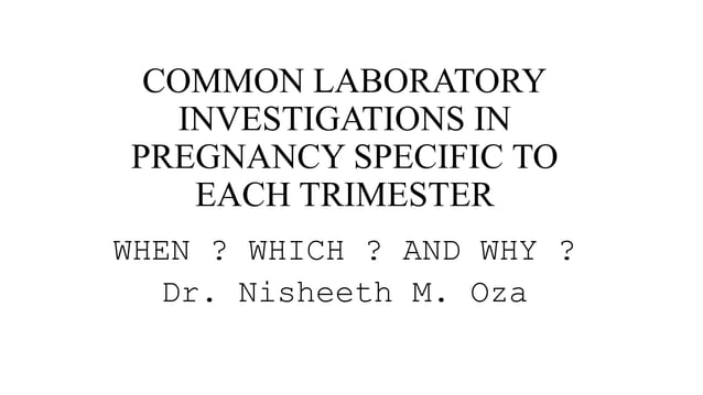 Common Lab Investigations in pregnancy specific to each Trimester ...