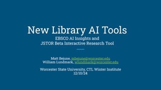 New Library AI Tools_Bejune, Matthew and Lundmark, William.pdf