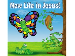 New Life In Jesus Power Point | PPT